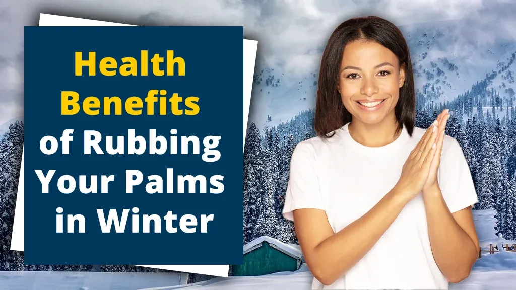 Discover the Health Benefits of Rubbing Your Palms in Winter - english ...